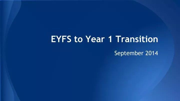 PPT - EYFS to Year 1 Transition PowerPoint Presentation, free download ...