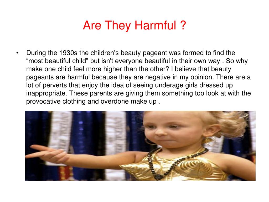 PPT - Are Children Beauty Pageants Detrimental ? Done by:Elizabeth N ...