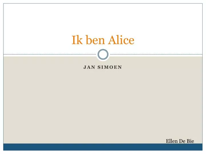 PPT - Ik ben Alice PowerPoint Presentation, free download - ID:2624771