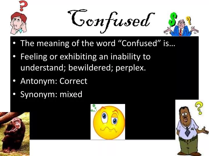 PPT - Confused PowerPoint Presentation, free download - ID:2625371