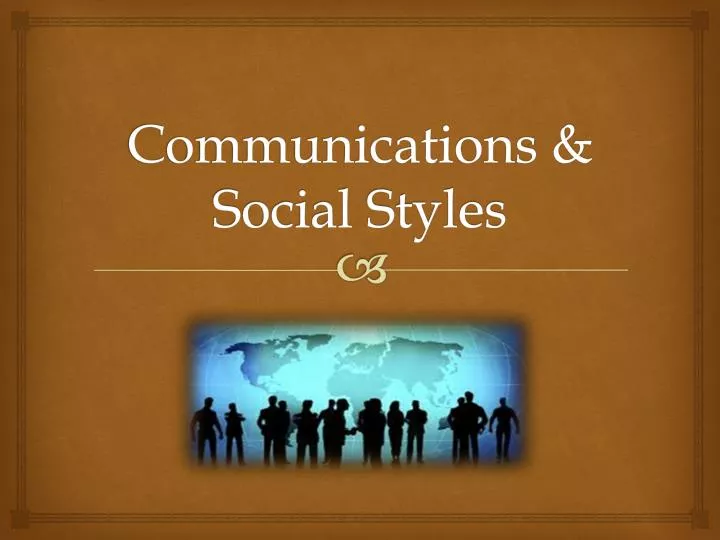 PPT - Communications & Social Styles PowerPoint Presentation, free ...