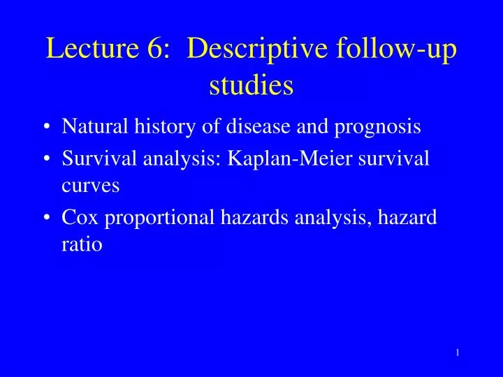 PPT - Lecture 6: Descriptive follow-up studies PowerPoint Presentation ...