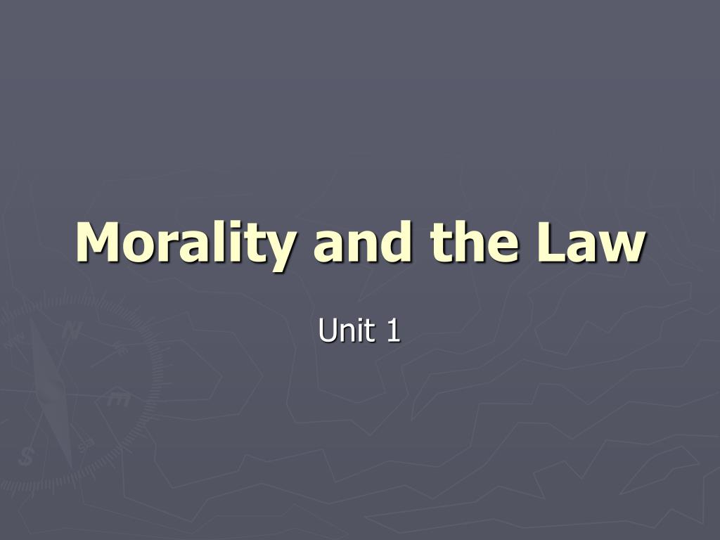 Ppt Morality And The Law Powerpoint Presentation Free Download Id