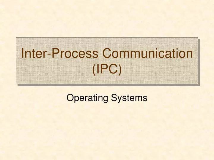 Ppt Inter Process Communication Ipc Powerpoint Presentation Free Download Id2626218