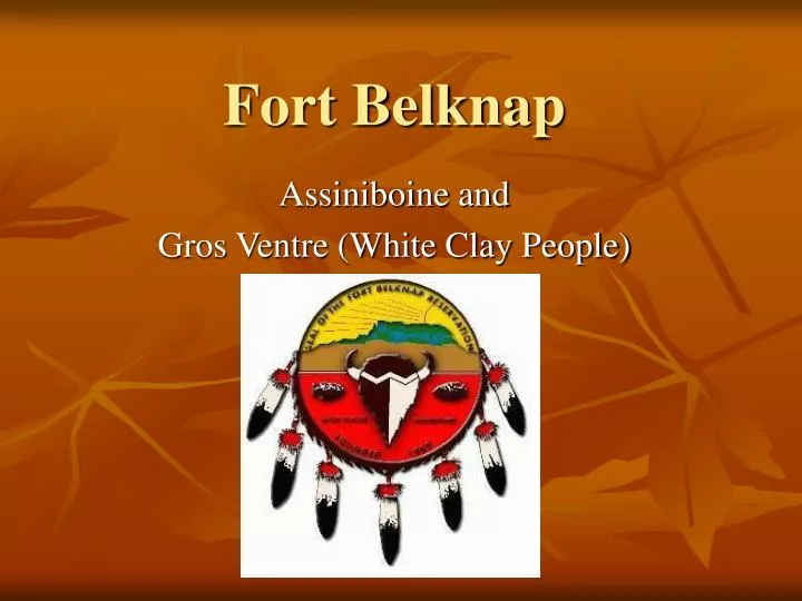 PPT - Fort Belknap PowerPoint Presentation, free download - ID:2626894