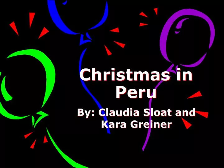 PPT - Christmas in Peru PowerPoint Presentation, free download - ID:2626998