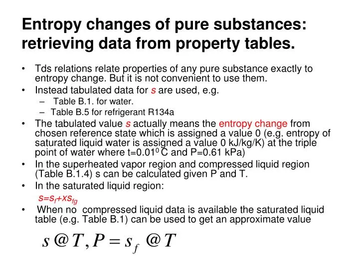 PPT - Entropy changes of pure substances: retrieving data from property ...