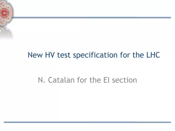 PPT - New HV test specification for the LHC PowerPoint Presentation ...