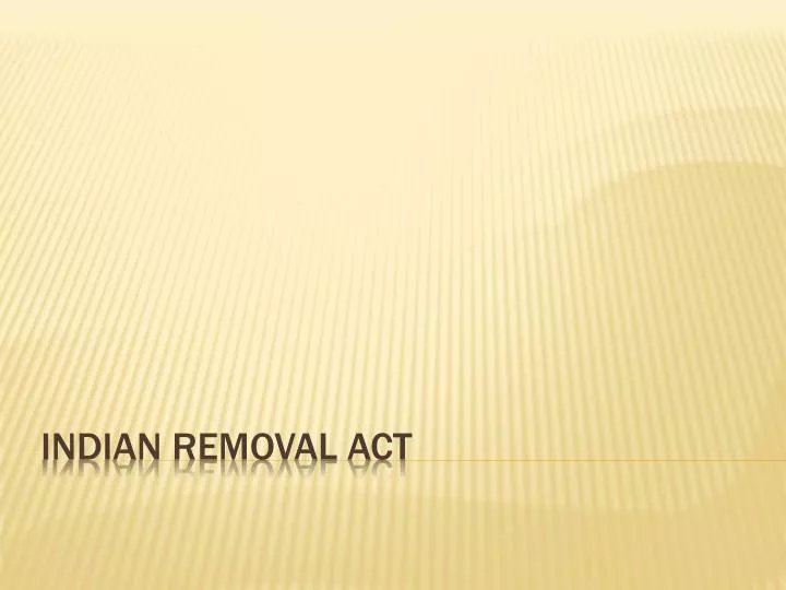 PPT - Indian Removal Act PowerPoint Presentation, free download - ID ...