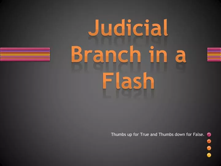 PPT - Judicial Branch in a Flash PowerPoint Presentation, free download ...