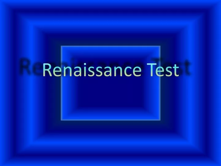 PPT - Renaissance Test PowerPoint Presentation, free download - ID:2629774