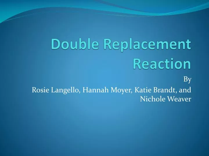 PPT - Double Replacement Reaction PowerPoint Presentation, free ...