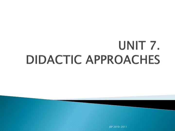 PPT - UNIT 7. DIDACTIC APPROACHES PowerPoint Presentation, free download - ID:2630592