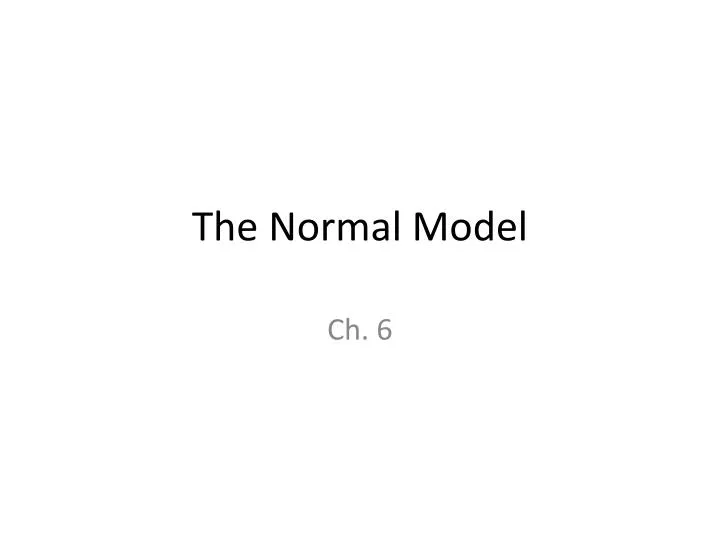 PPT - The Normal Model PowerPoint Presentation, free download - ID:2631428