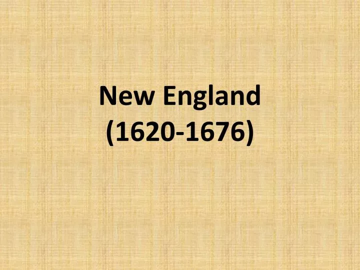 PPT - New England (1620-1676) PowerPoint Presentation, free download ...