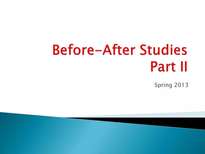 PPT - Before-After Studies Part II PowerPoint Presentation, free ...