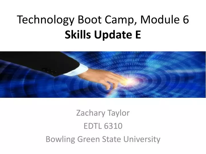 PPT - Technology Boot Camp, Module 6 Skills Update E PowerPoint ...