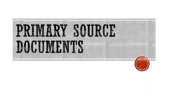 PPT - Primary source documents PowerPoint Presentation, free download ...