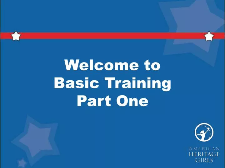 PPT - Welcome to Basic Training Part One PowerPoint Presentation, free ...