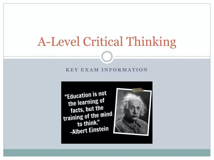 PPT - A-Level Critical Thinking PowerPoint Presentation, free download ...