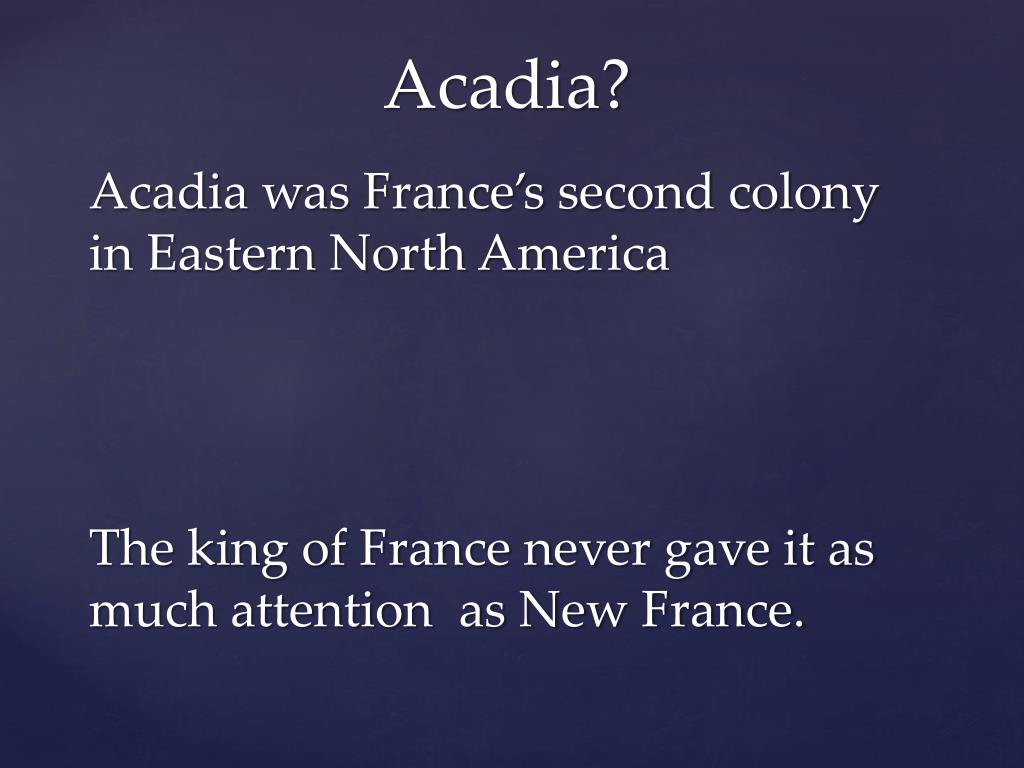 PPT - The Loss of Acadia and its Aftermath 1694-1755 PowerPoint ...