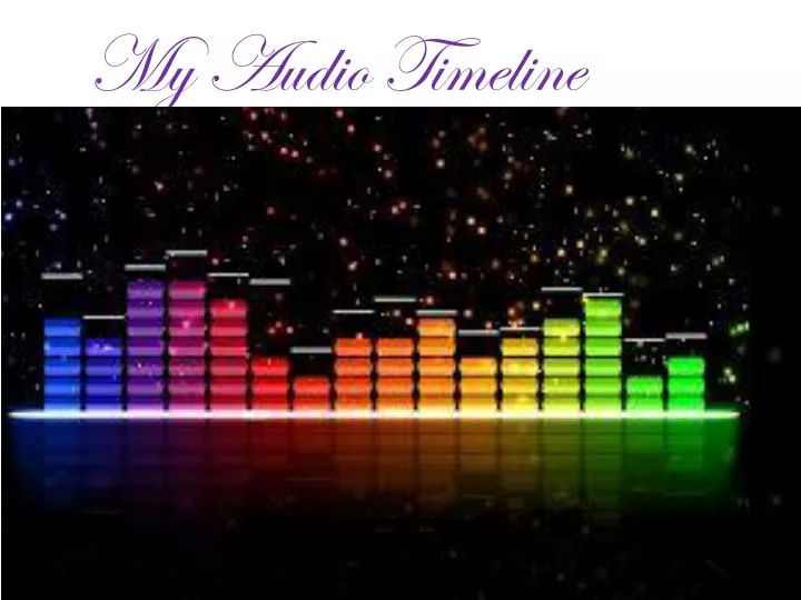 PPT - My Audio Timeline PowerPoint Presentation, free download - ID:2633210