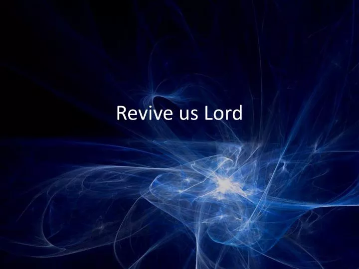 PPT - Revive us Lord PowerPoint Presentation, free download - ID:2633275