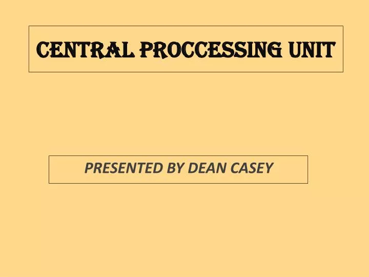 PPT - CENTRAL PROCCESSING UNIT PowerPoint Presentation, free download ...