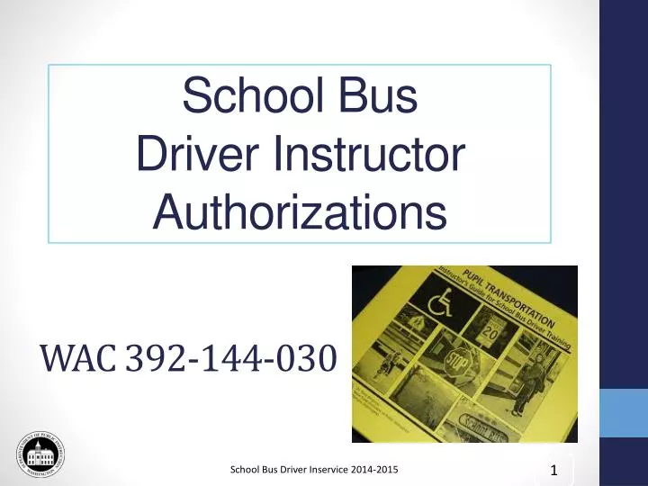 PPT - School Bus Driver Instructor Authorizations PowerPoint ...