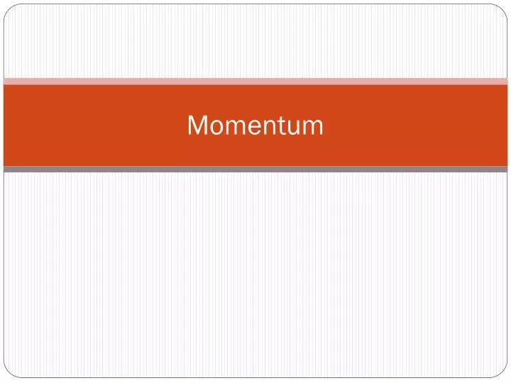 PPT - Momentum PowerPoint Presentation, free download - ID:2633746