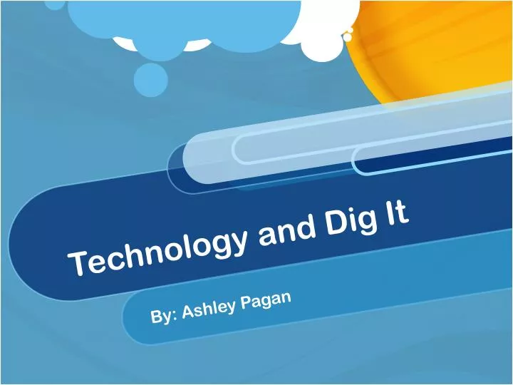 PPT - Technology and Dig It PowerPoint Presentation, free download - ID ...