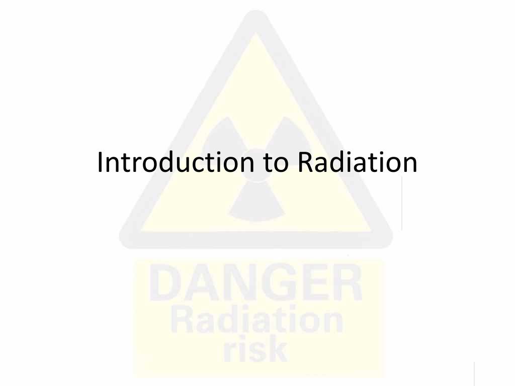 Ppt Introduction To Radiation Powerpoint Presentation Free Download