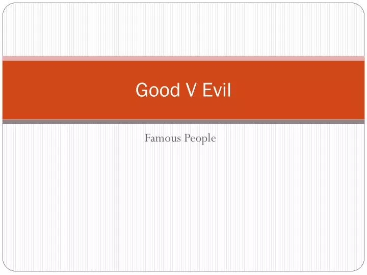 PPT - Good V Evil PowerPoint Presentation, free download - ID:2634019
