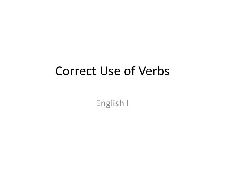 PPT - Correct Use of Verbs PowerPoint Presentation, free download - ID ...
