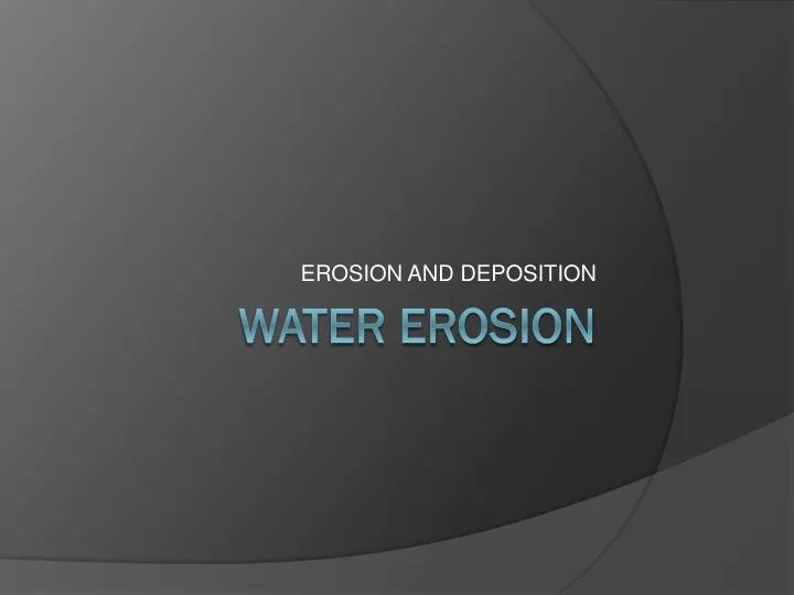 PPT - WATER EROSION PowerPoint Presentation, free download - ID:2634364