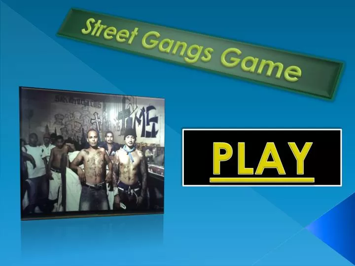 PPT - Street Gangs Game PowerPoint Presentation, free download - ID:2634476