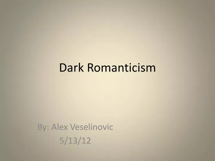 PPT - Dark Romanticism PowerPoint Presentation, free download - ID:2634705