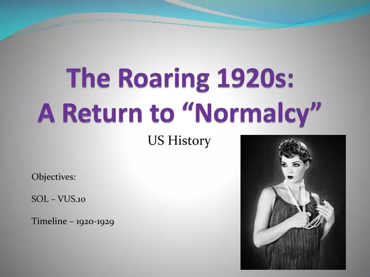 PPT - The Roaring 1920s: A Return to “Normalcy” PowerPoint Presentation - ID:2634808