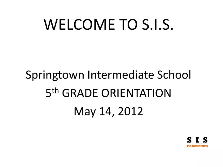 PPT - WELCOME TO S.I.S. PowerPoint Presentation, free download - ID:2634888