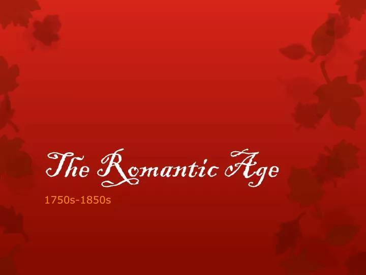 PPT - The Romantic Age PowerPoint Presentation, free download - ID:2635009
