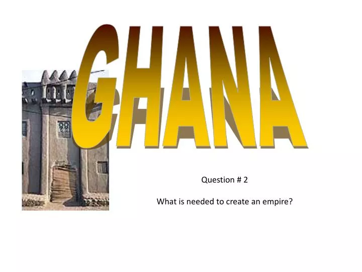 PPT - GHANA PowerPoint Presentation, free download - ID:2635170