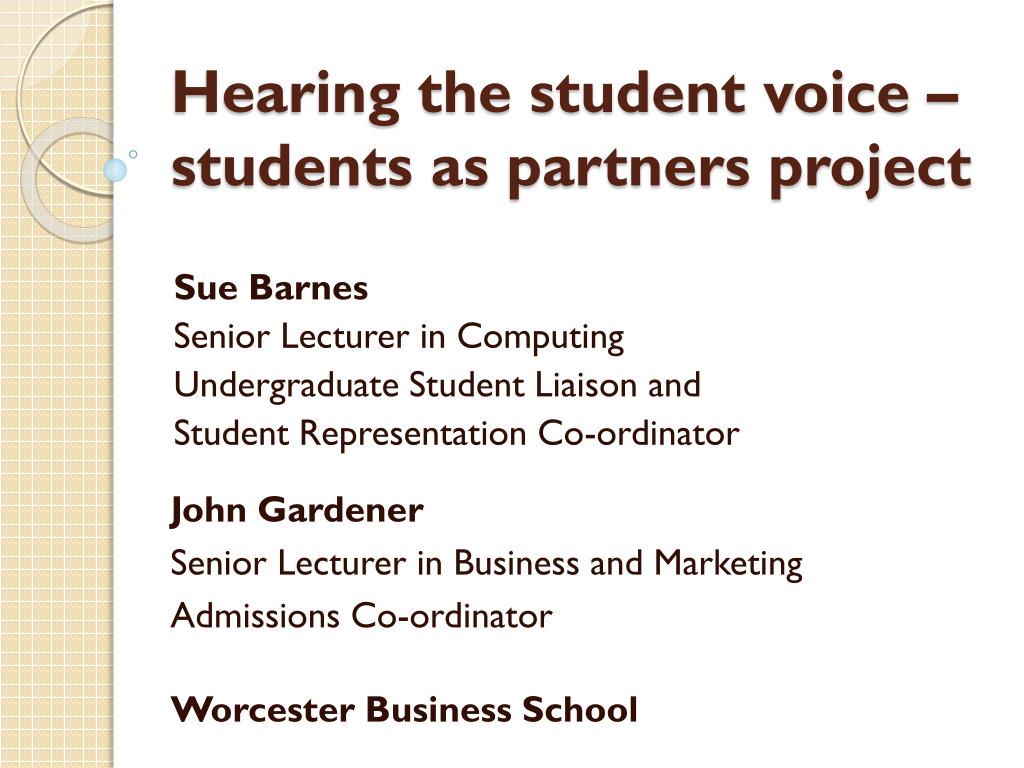 PPT - Hearing the student voice – students as partners project ...