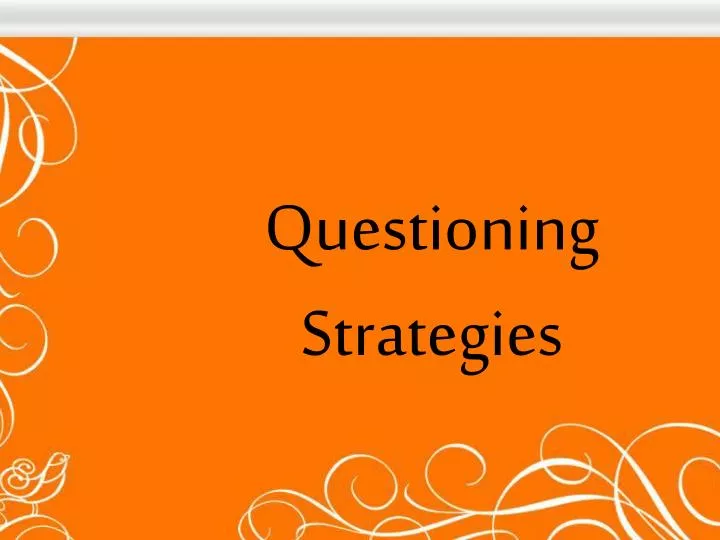 PPT - Questioning Strategies PowerPoint Presentation, free download ...