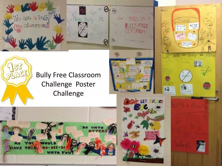 PPT - Bully Free Classroom Challenge Poster Challenge PowerPoint ...