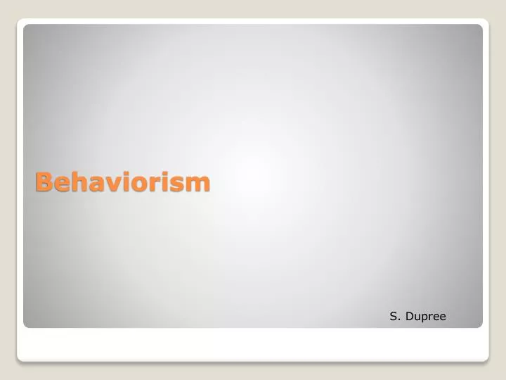 PPT - Behaviorism PowerPoint Presentation, free download - ID:2636440
