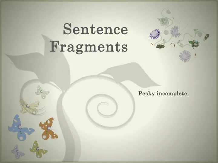 PPT - Sentence Fragments PowerPoint Presentation, free download - ID ...