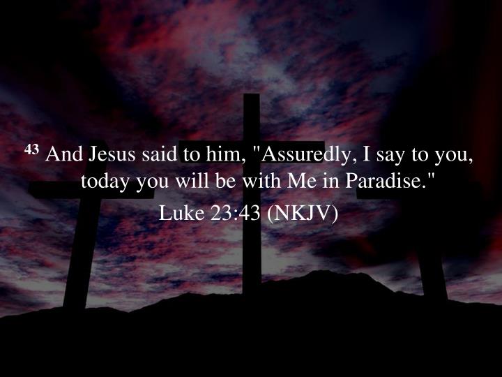 PPT - 34 Then Jesus said, "Father, forgive them, for they do not know ...