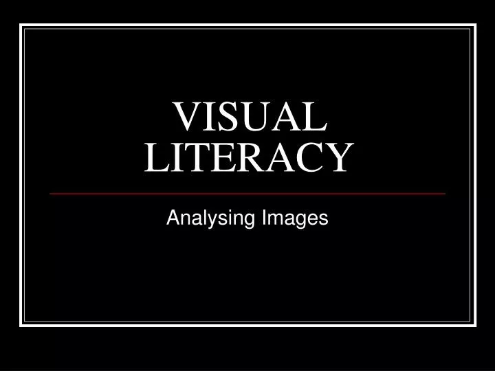 PPT - VISUAL LITERACY PowerPoint Presentation, free download - ID:2636709