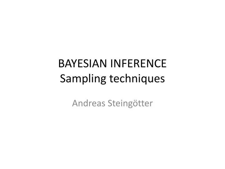 PPT - BAYESIAN INFERENCE Sampling techniques PowerPoint Presentation, free download - ID:2636788