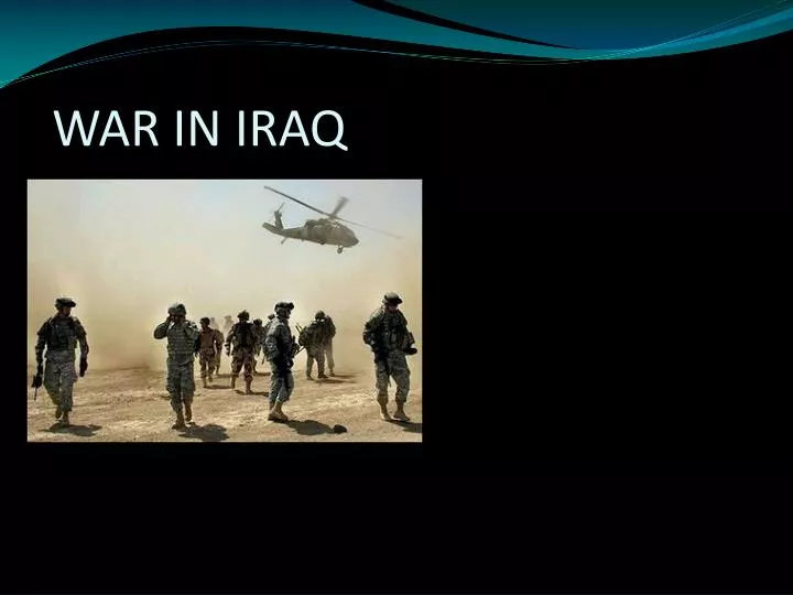 PPT - WAR IN IRAQ PowerPoint Presentation, free download - ID:2637102